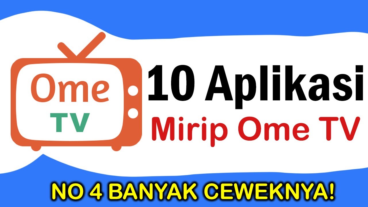 10 Aplikasi Mirip OME TV NO BANNED Terbaru 2024 - YouTube