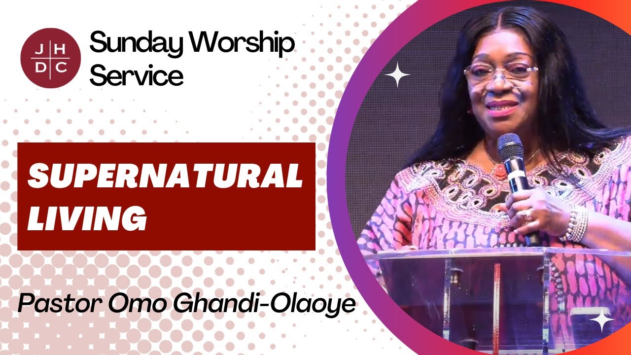 JESUS HOUSE, DC | Supernatural Living | Pastor Omo Ghandi-Olaoye I 07 ...