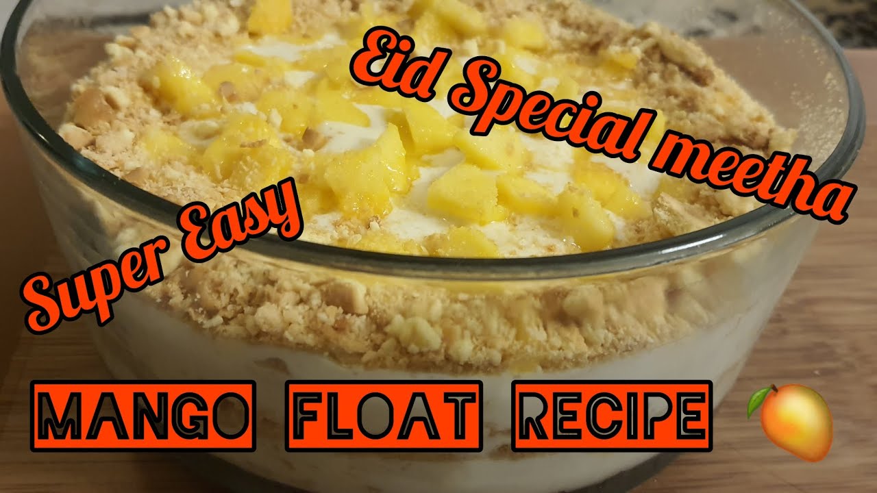 Mango Float-Mango Dessert-Super Easy & Quick-Eid ka special Meetha-Must Try - YouTube