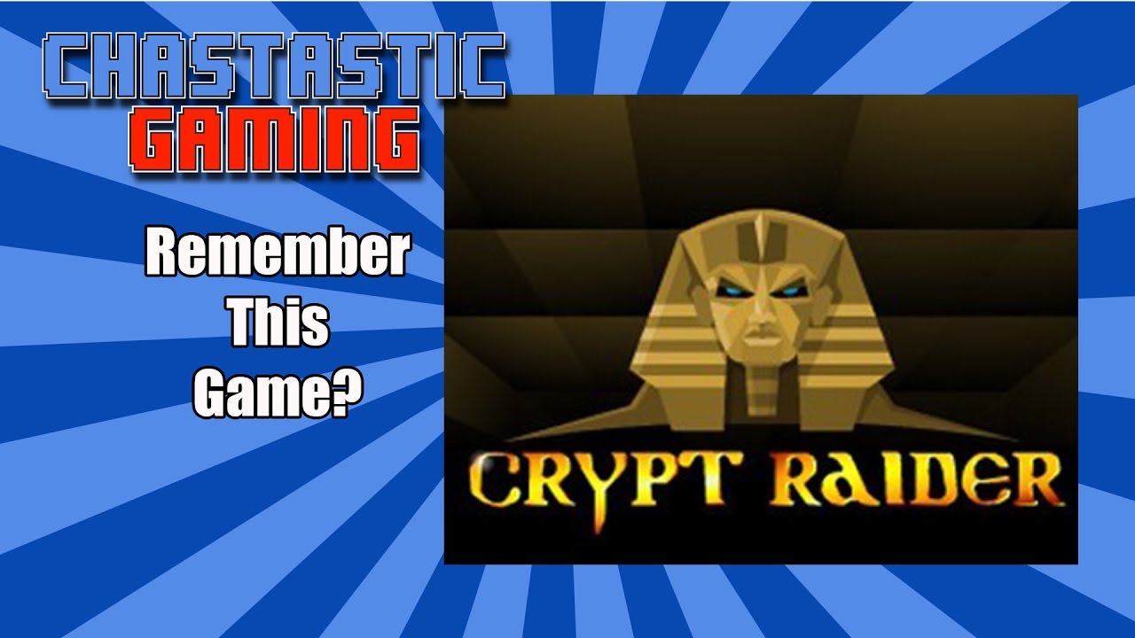 Crypt Raider :- Chastastic Gaming - YouTube