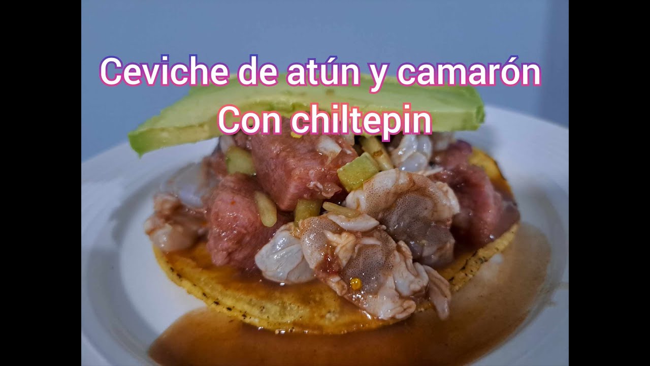 Ceviche de atún con camarón y chile chiltepín - YouTube