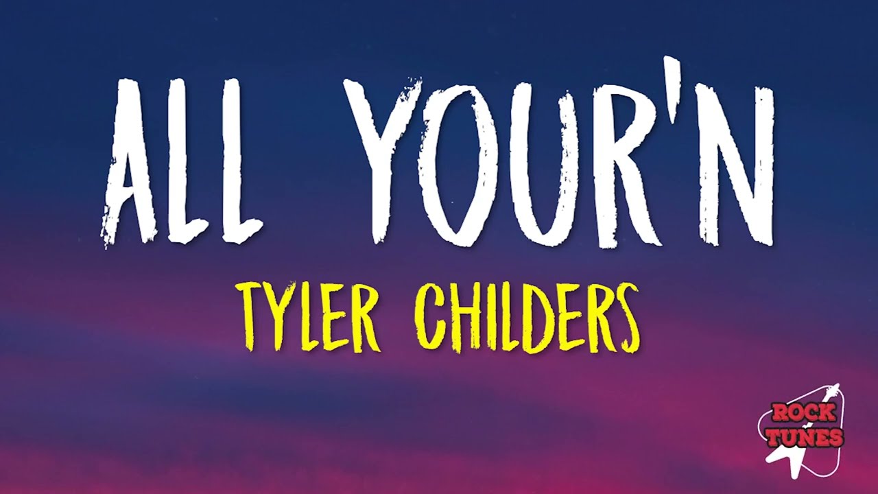 Tyler Childers - All Your'n (Lyrics) - YouTube