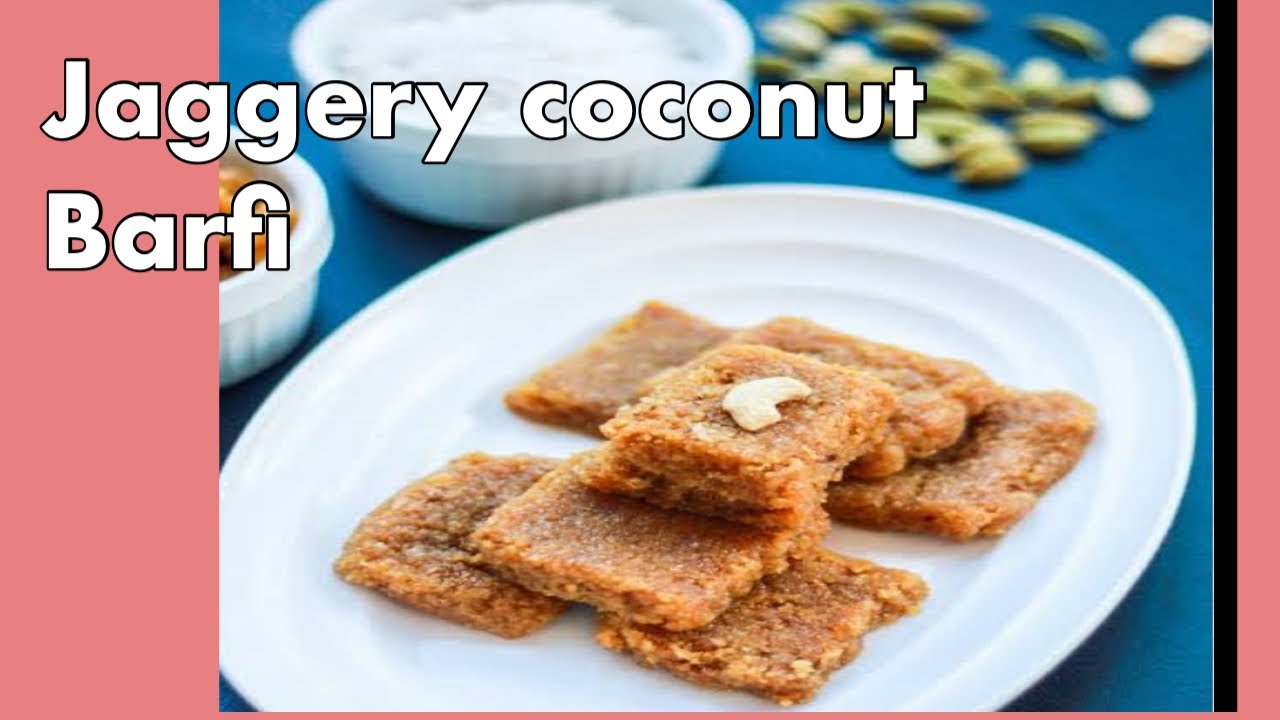 Jaggery coconut barfi | homemade coco ni jaggery barfi recipe | जैगरी ...