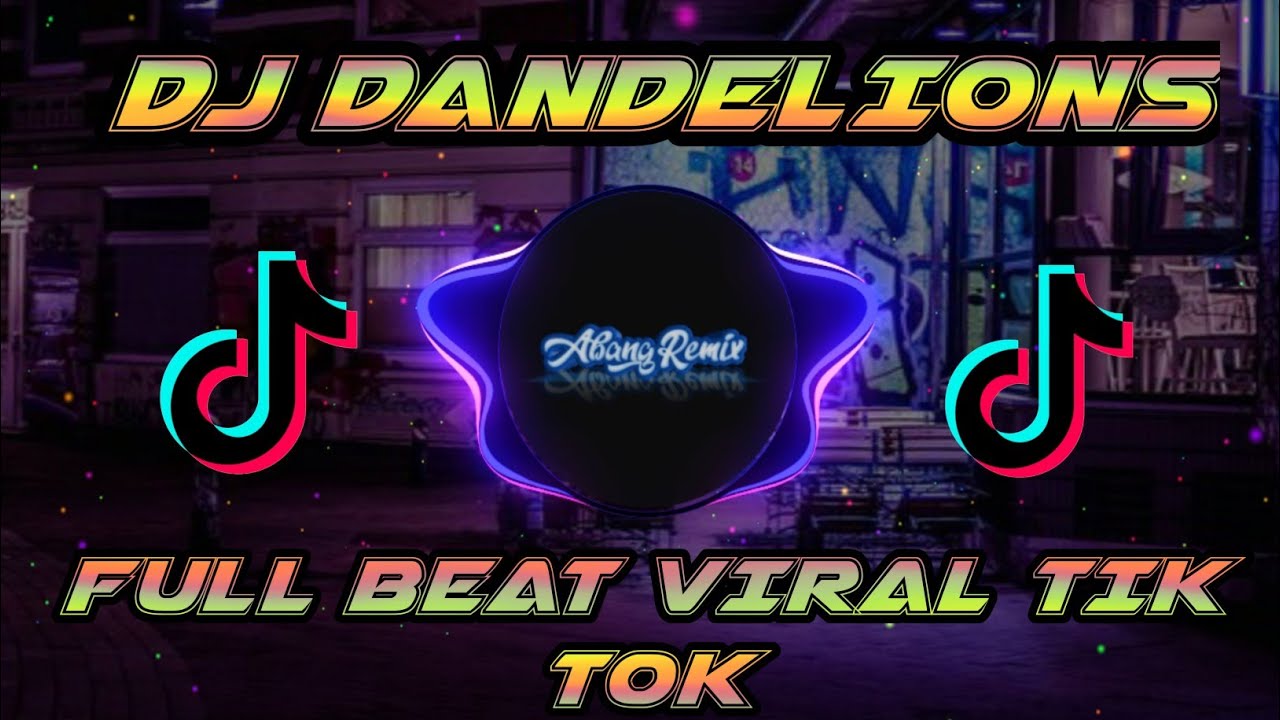 DJ DANDELIONS REMIX FULL BEAT VIRAL TIK TOK || DJ KOMANG REMIX - YouTube