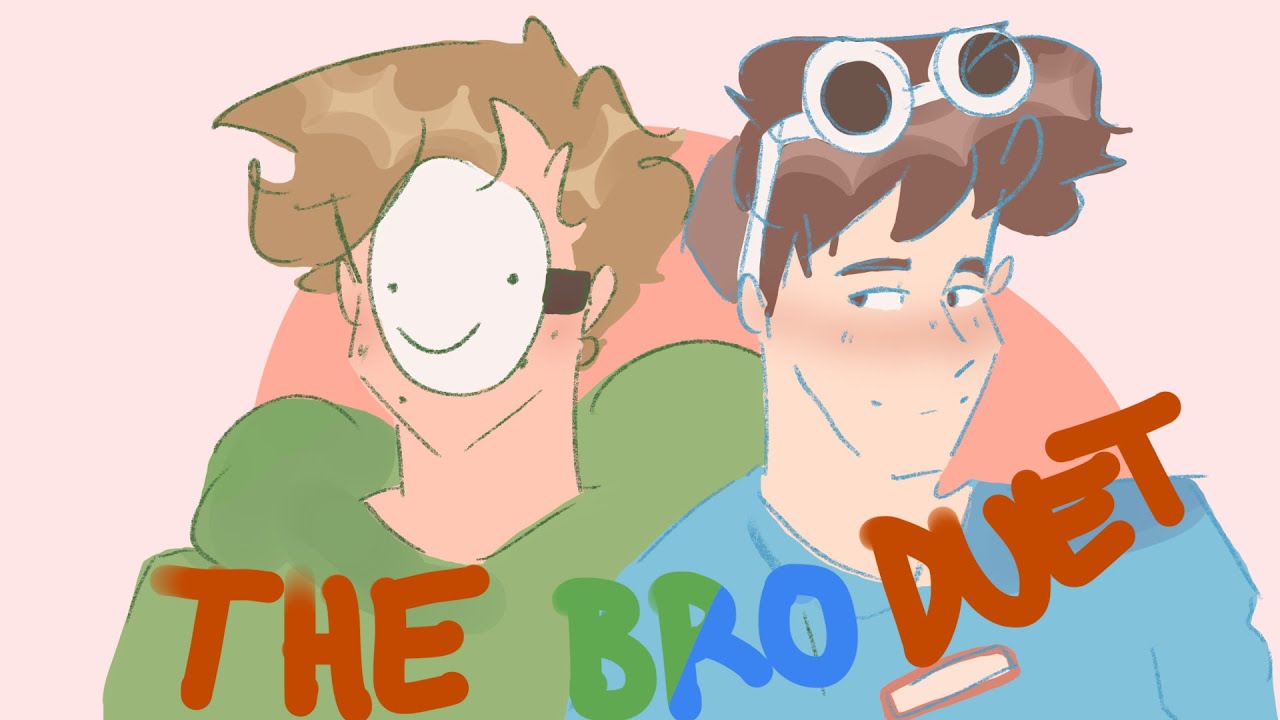 The Bro Duet ANIMATIC [Dreamnotfound] - YouTube