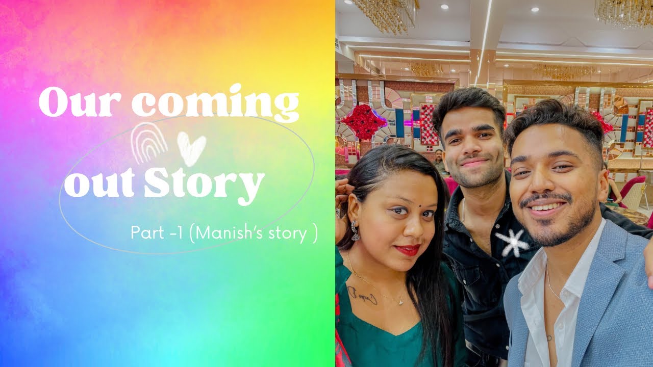 Manishs Coming Out Story Gay Couple Coming Out Story Youtube