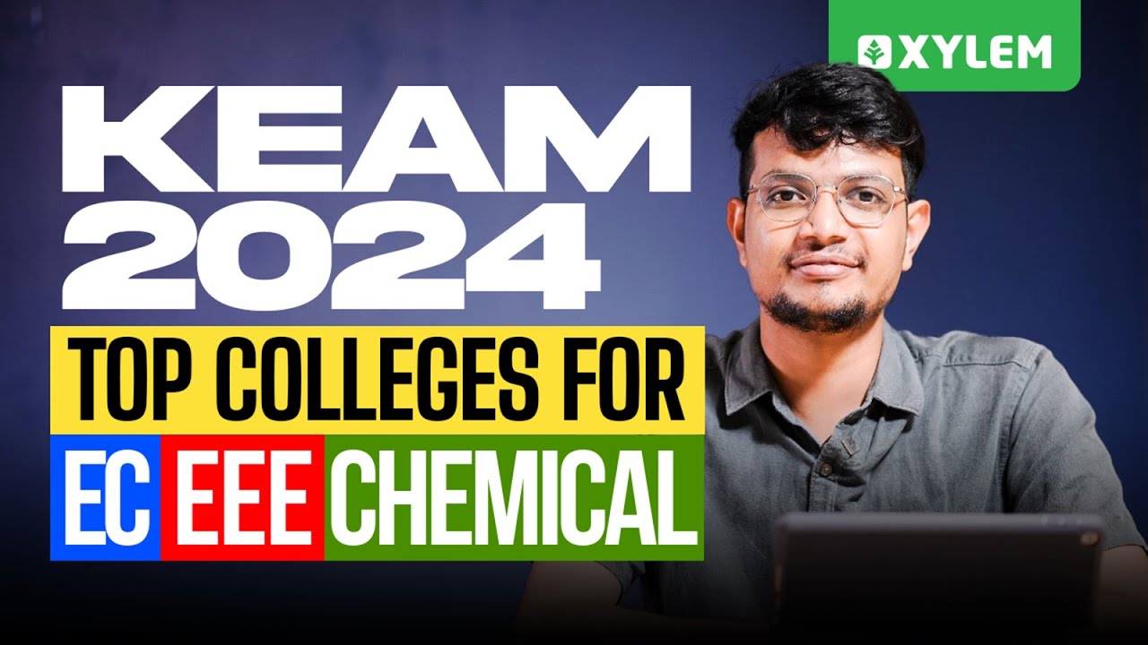 KEAM 2024 : TOP COLLEGES FOR EC | EEE | CHEMICAL | Xylem KEAM - YouTube