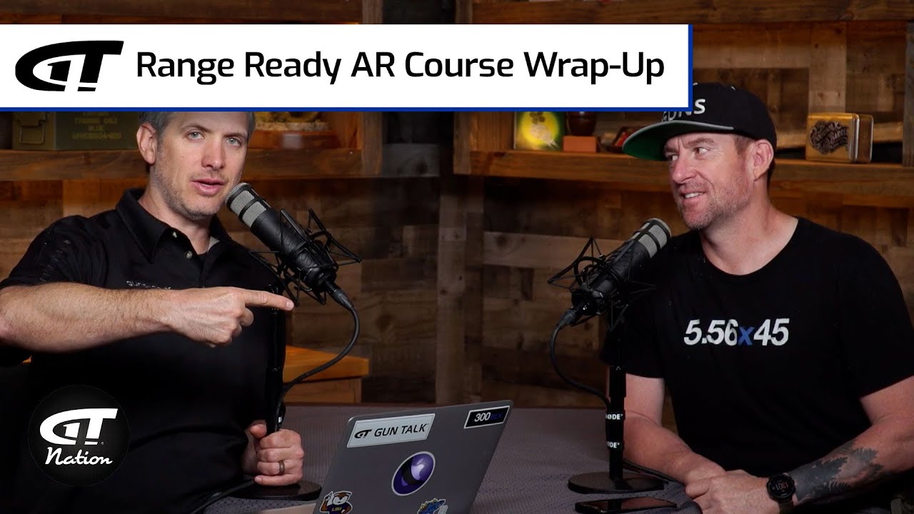 Range Ready AR Course Wrap-Up | Gun Talk Nation - YouTube Music
