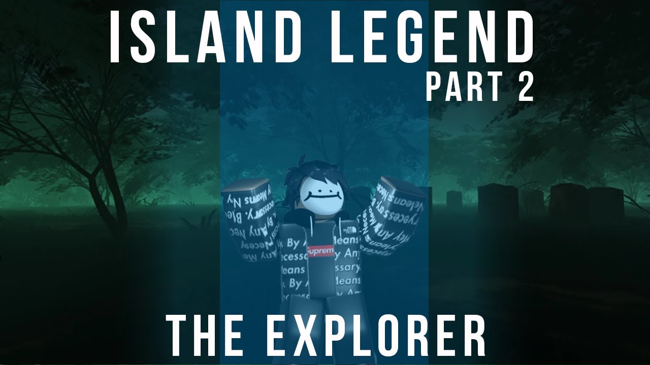 The Hunt for Island Legend: Part 2 (The Explorer) | Roblox Isle ...