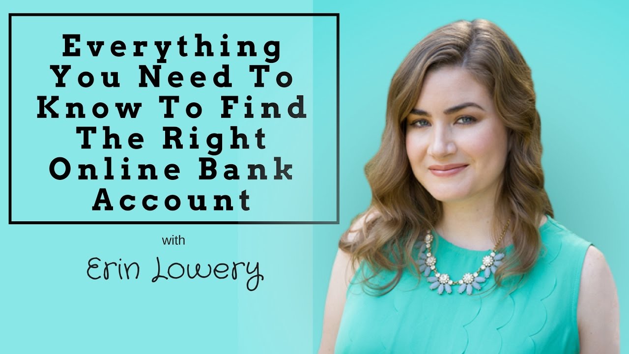 Everything You Need To Know To Find The Right Online Bank Account with ...