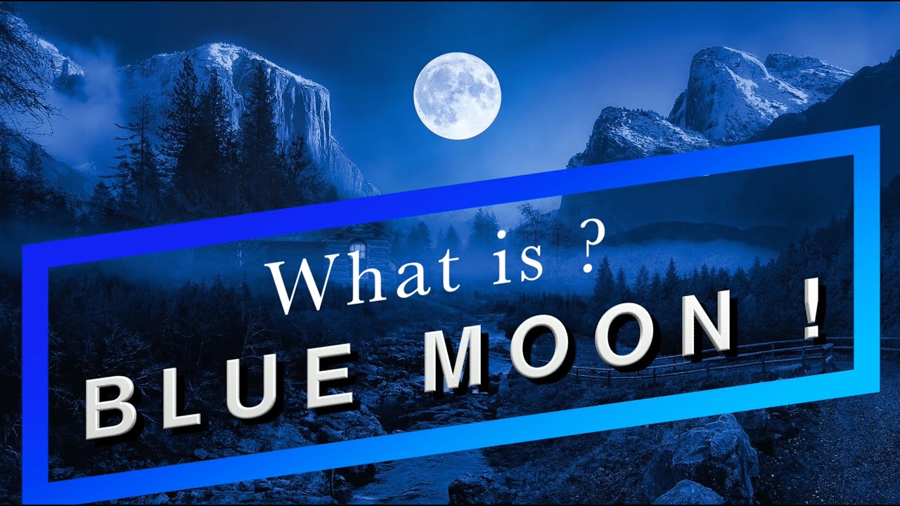 What is Blue Moon ? | Timings | How to watch ? | Seasonal | Monthly ...