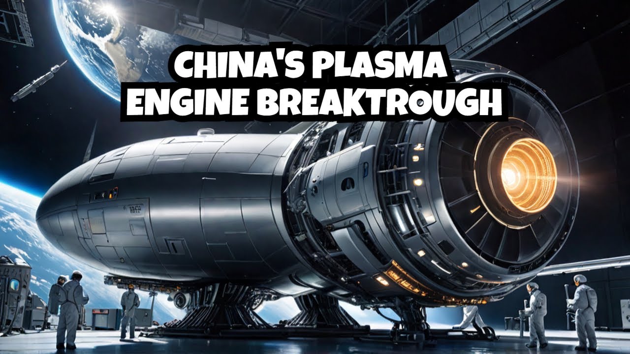 China's Groundbreaking Plasma Engine Advancement - YouTube