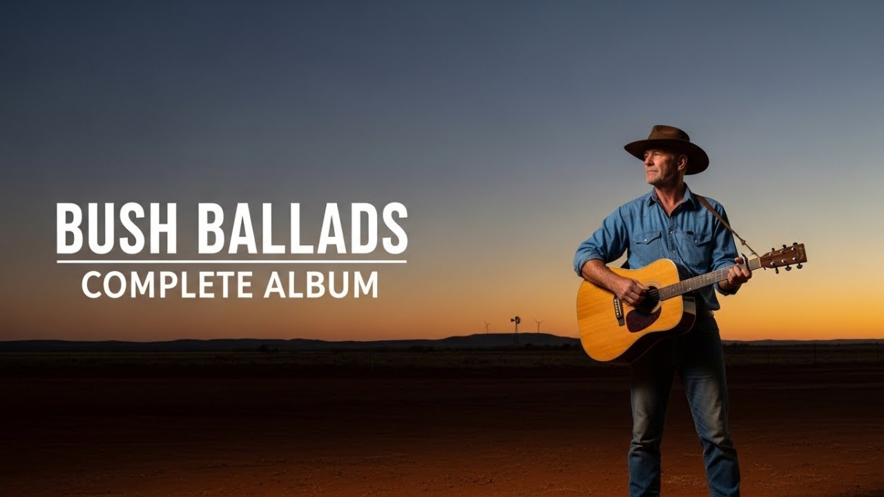 Aussie Bush Ballads — Complete Album | Daybreak Track to Milky Way Mile ...