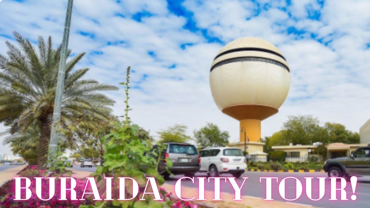 BURAIDA CITY TOUR || QASSIM || SAUDI ARABIA - YouTube