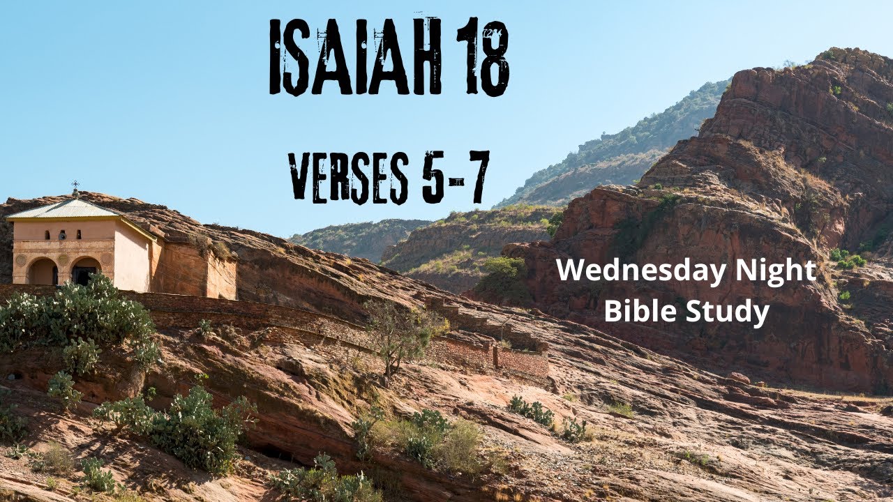 Bible Study- Isaiah 18: 5-7 - YouTube