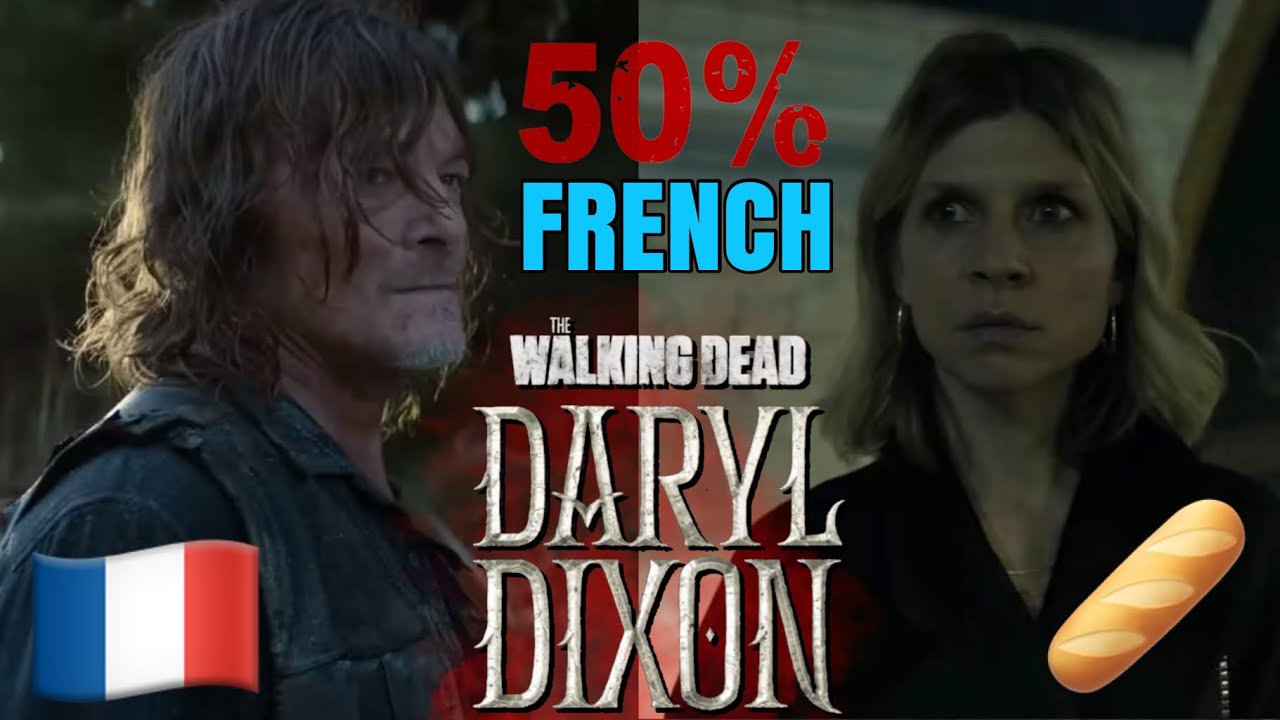 The Walking Dead: Daryl Dixon Will Be 50% French EXPLAINED - YouTube
