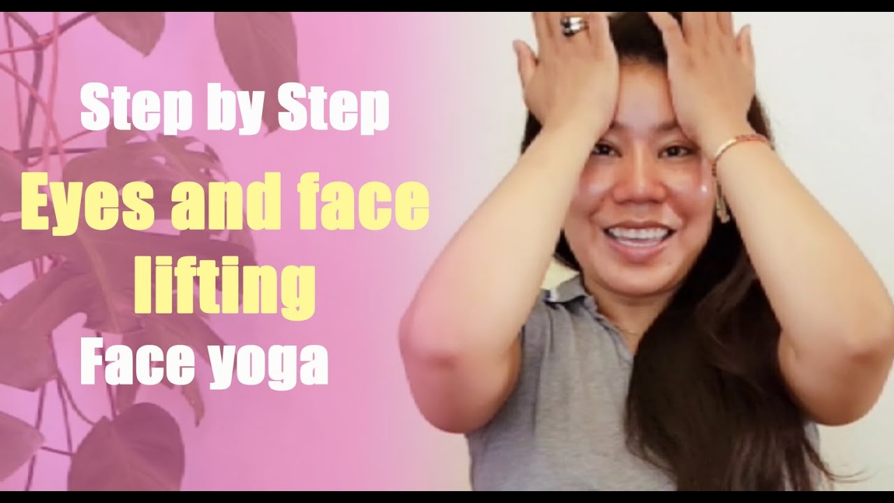 Step by Step Eyes and face lifting Face yoga - YouTube
