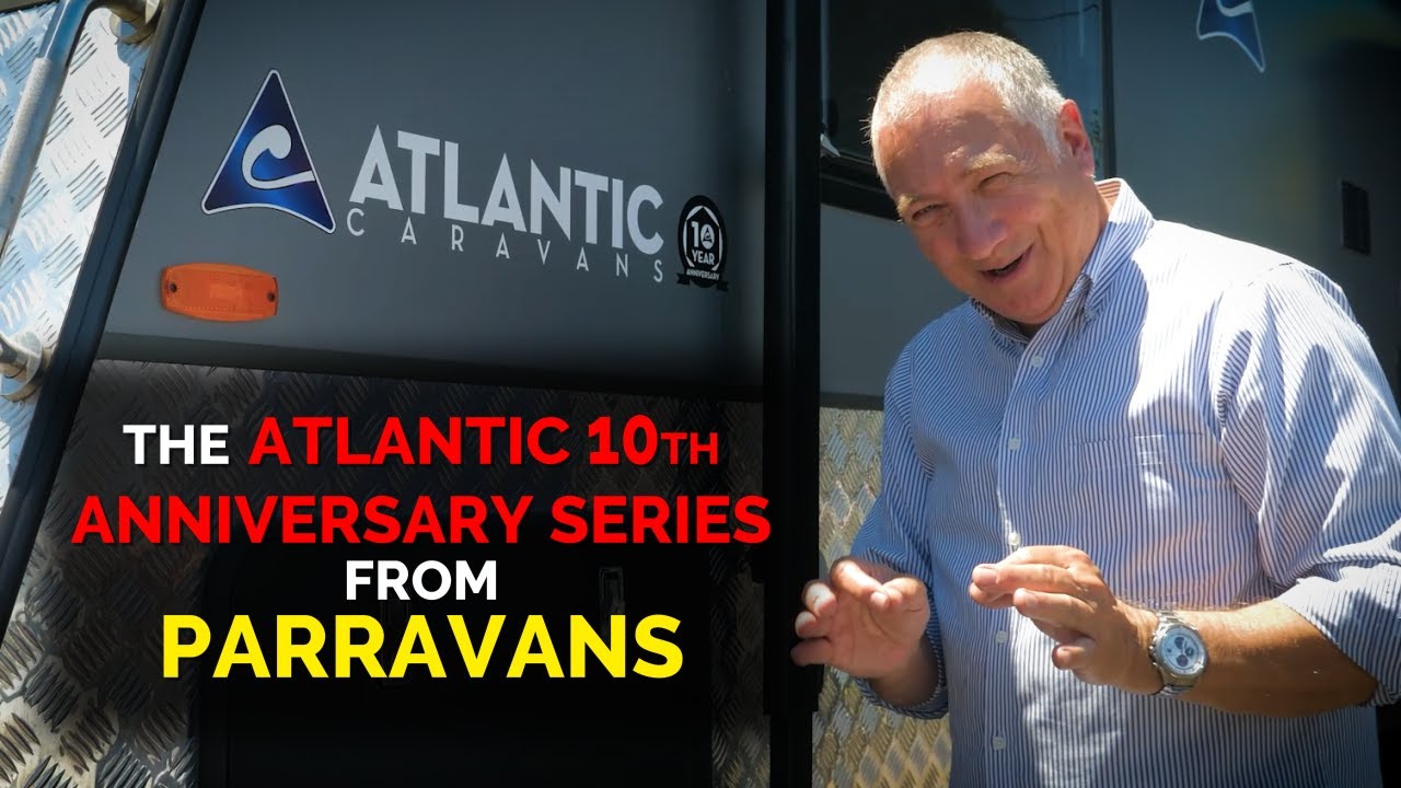 The Atlantic 10th Anniversary Series from Parravans Caravan World ...