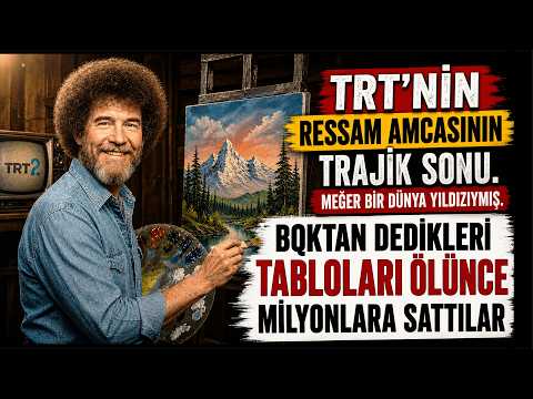 Çocukluğumuzun Ressam Amcası Bob Ross’un Trajik Sonu.