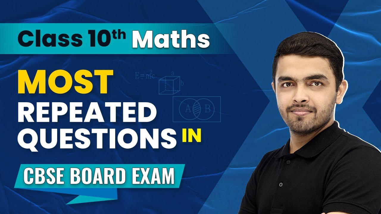 Most Repeated Questions Class 10 Maths CBSE Class 10 Most Repeated most-repeated-questions-class-10-maths-cbse-class-10-most-repeated