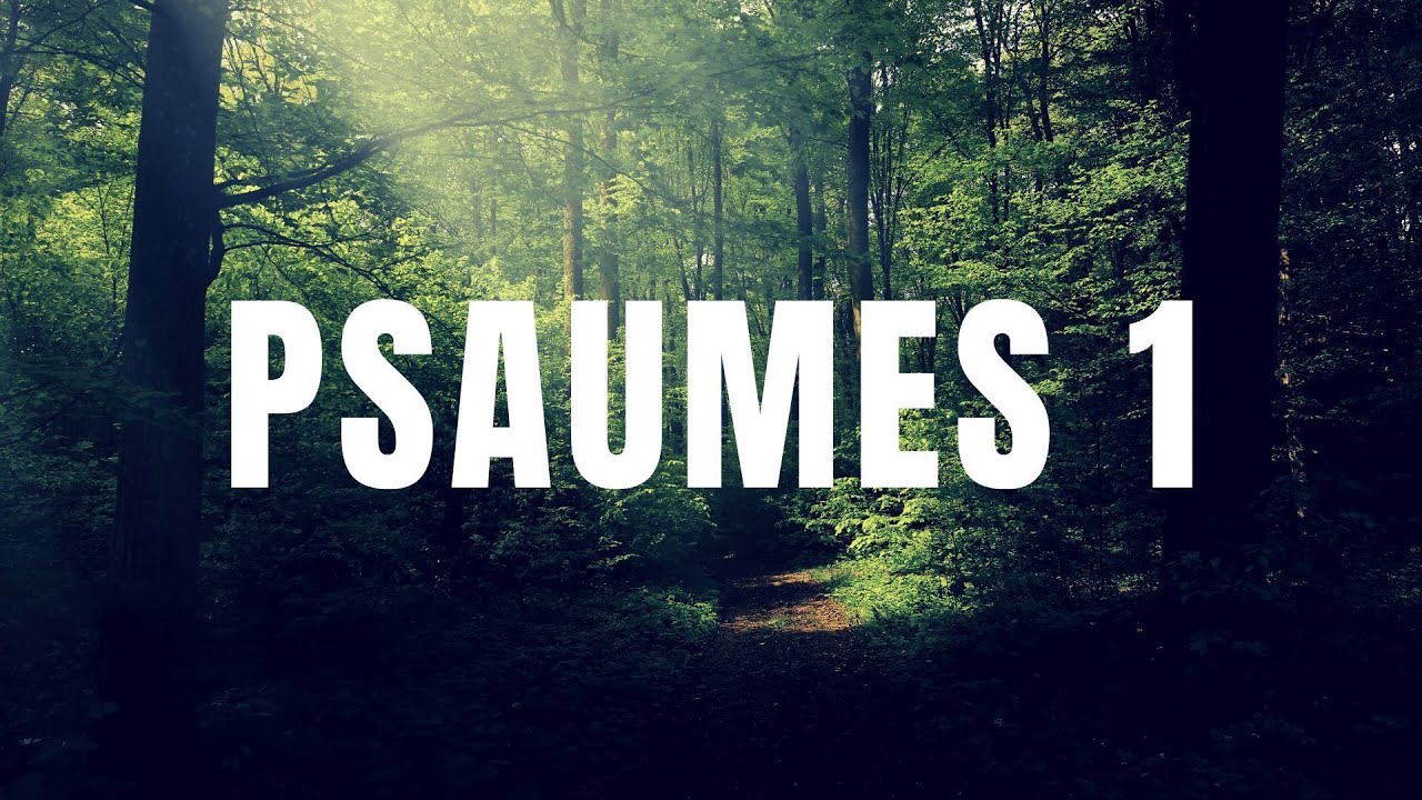 PSAUME 1 - BIBLE audio FRANCAIS - YouTube