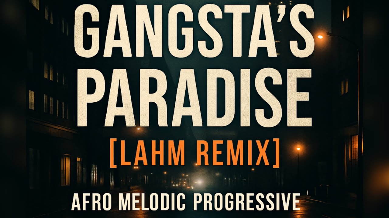Coolio – Gangsta’s Paradise (Lahm Remix) | Afro Melodic Progressive ...