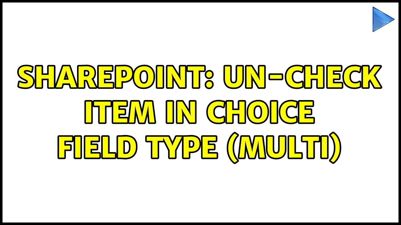 Sharepoint: Un-Check item in Choice field type (multi) - YouTube