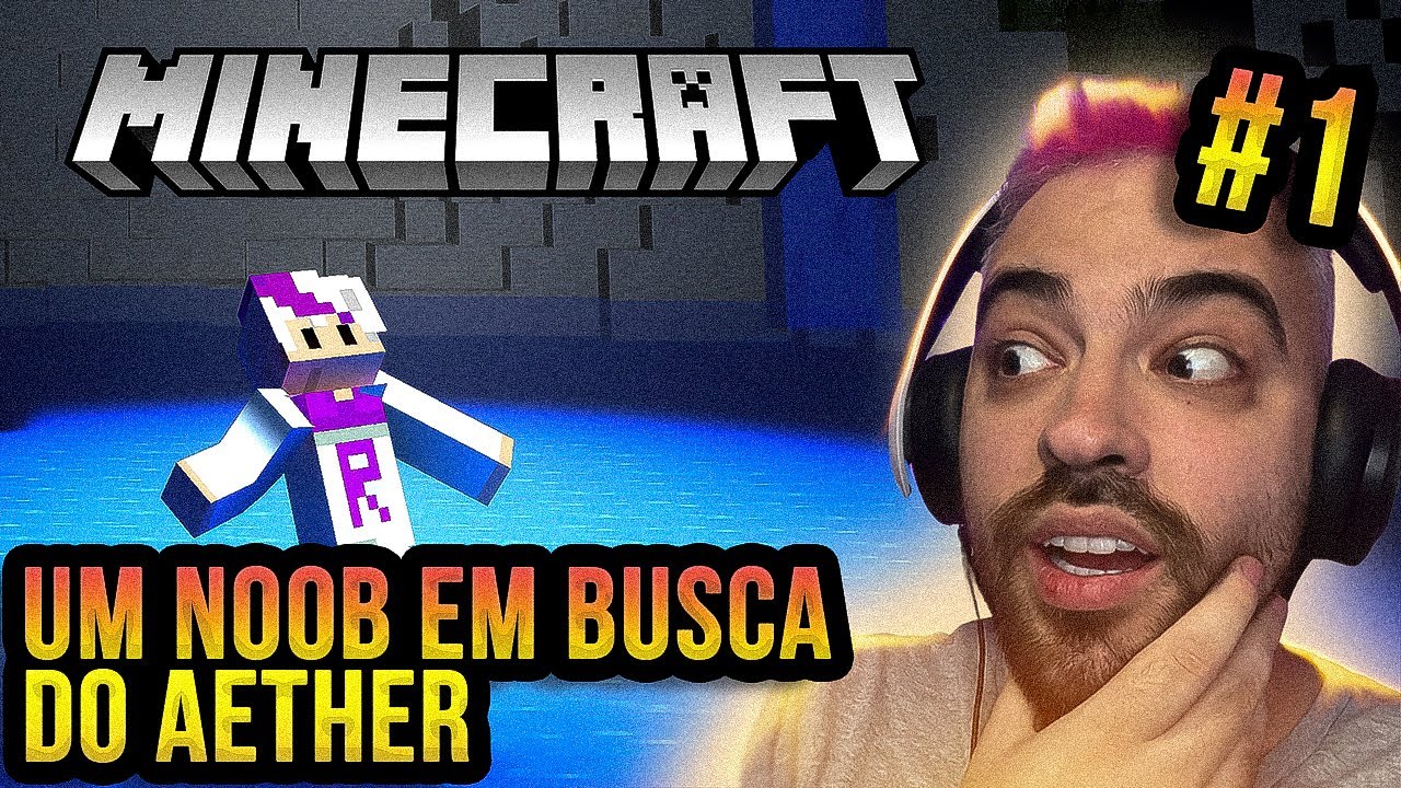 NOVA SÉRIE DO MINECRAFT - UM NOOB EM BUSCA DO AETHER - YouTube