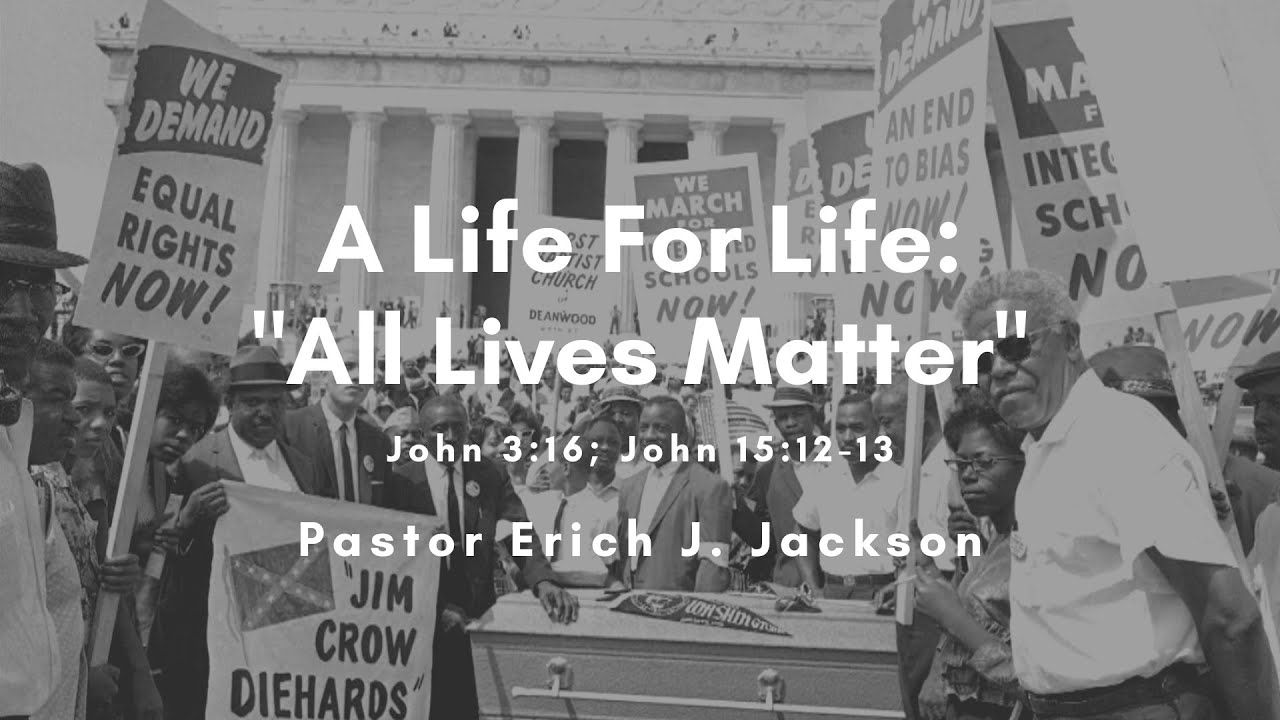 "A Life For Life: 'All Lives Matter'" | Pastor Erich J. Jackson | June ...