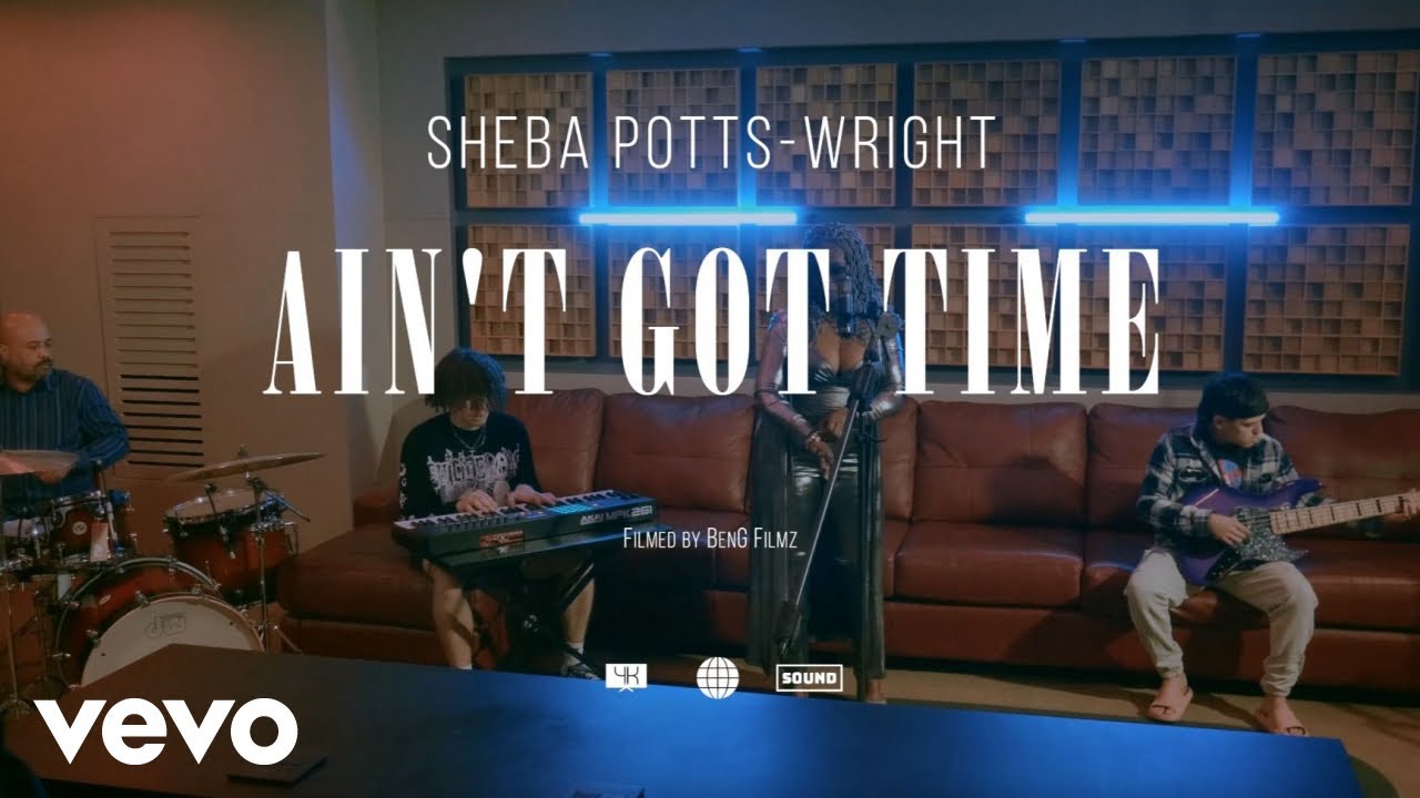 Sheba Potts-Wright - Ain't Got Time - YouTube Music
