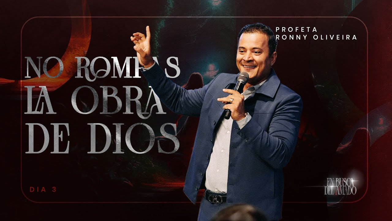 No Rompas la Obra de Dios - Profeta Ronny Oliveira - YouTube