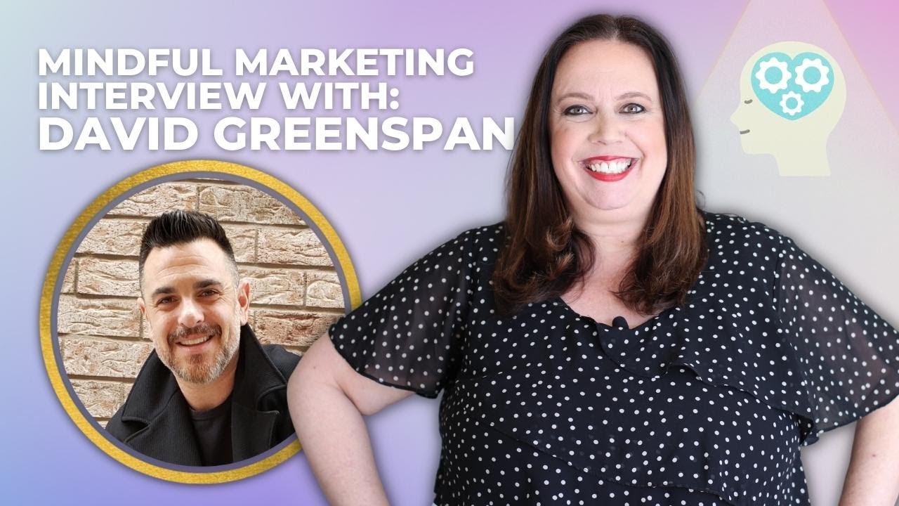 Mindful Marketing | Interview with David Greenspan - YouTube