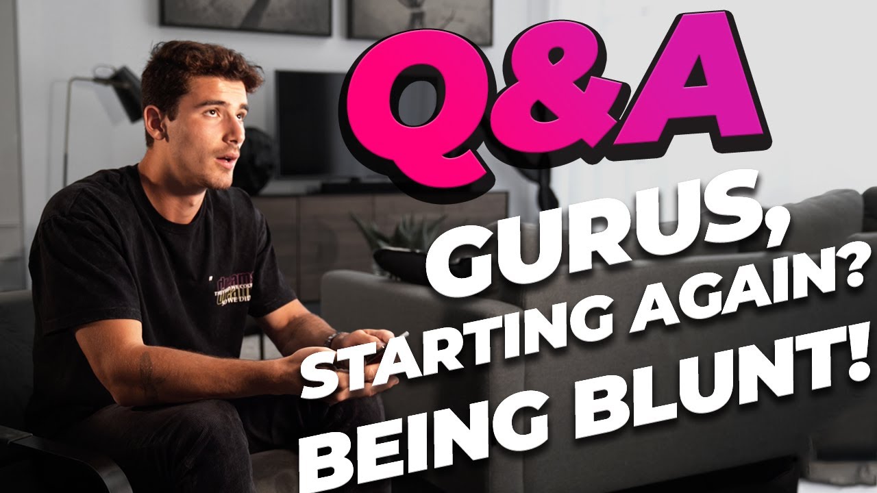 Q&A - Gurus, Starting From Scratch & Being Blunt - YouTube