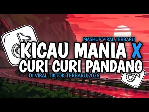 DJ KICAU KICAU KICAU MANIA X DISAHOLIC X CURI CURI PANDANG SLOW VIRAL TIKTOK FULL SONG 2026 !!