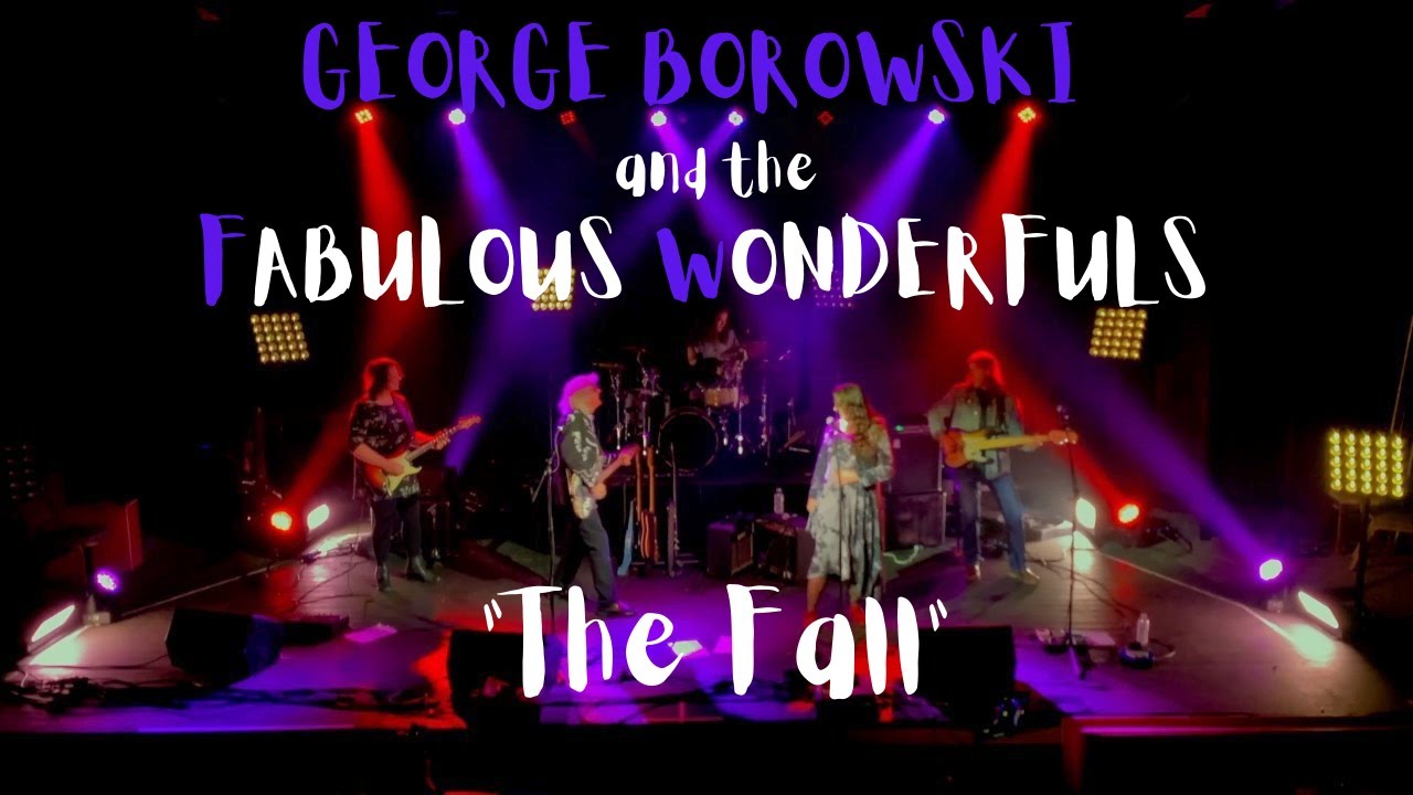 George Borowski & the Fabulous Wonderfuls - 'The Fall' LIVE @ MMAD for ...