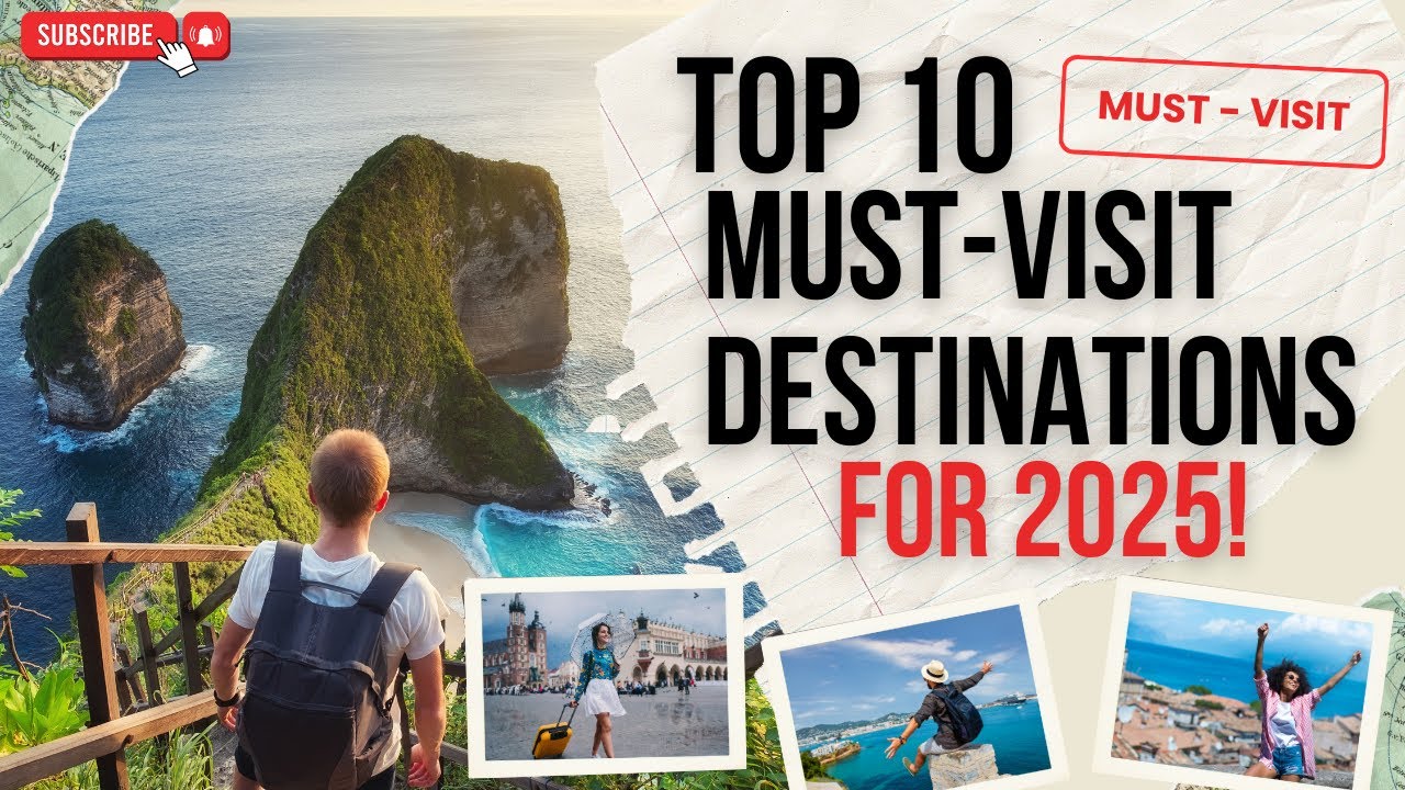 Top 5 Must-Visit Destinations in 2025 : The Ultimate Travel Guide - YouTube