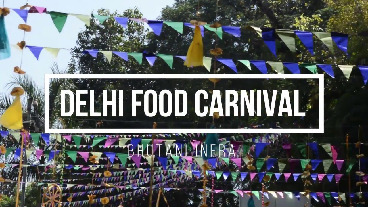 Delhi Food Carnival 2017 | Bhutani Infra - YouTube