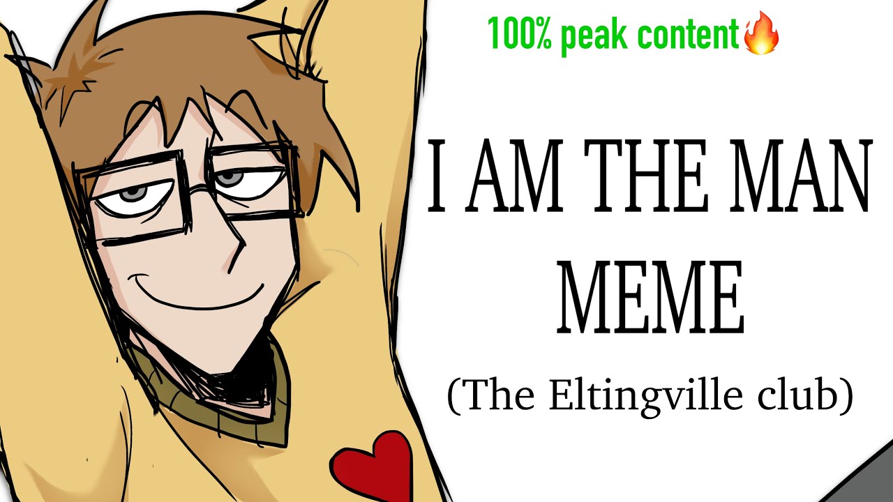 I AM THE MAN MEME ft. Bill Dickey TEC - YouTube