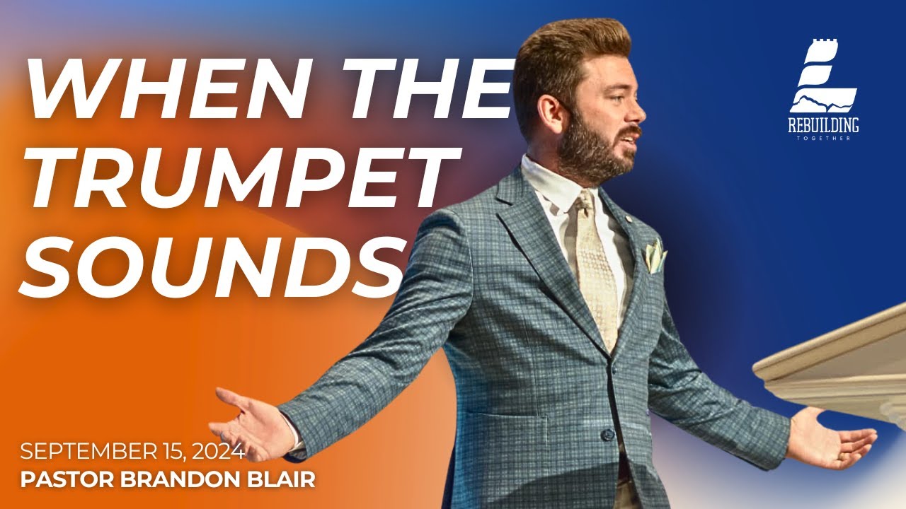 When the Trumpet Sounds || Pastor Brandon Blair - YouTube