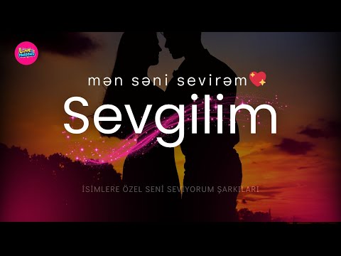Səni Sevirəm Sevgilim 💞 Romantik Azərbaycan mahnısı #SəniSevirəm #Sevgilim #SevgiMahnısı