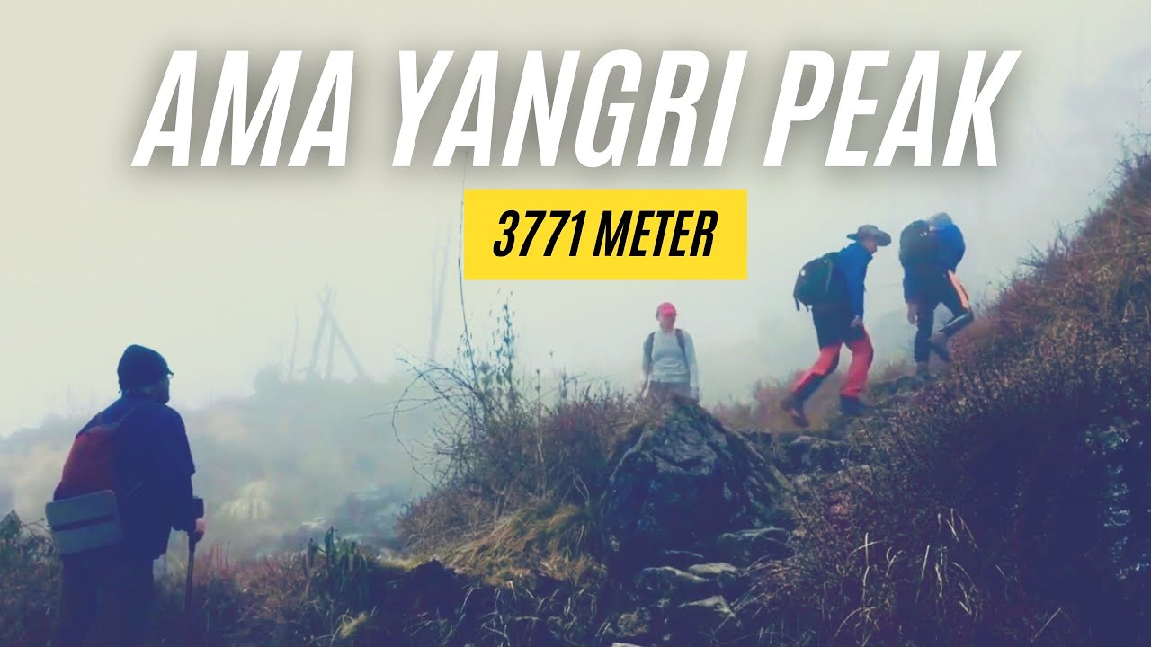 YANGRI PEAK 3771 | AMA YANGRI | HELAMBU | HYOLMO SHORT TRIP ...