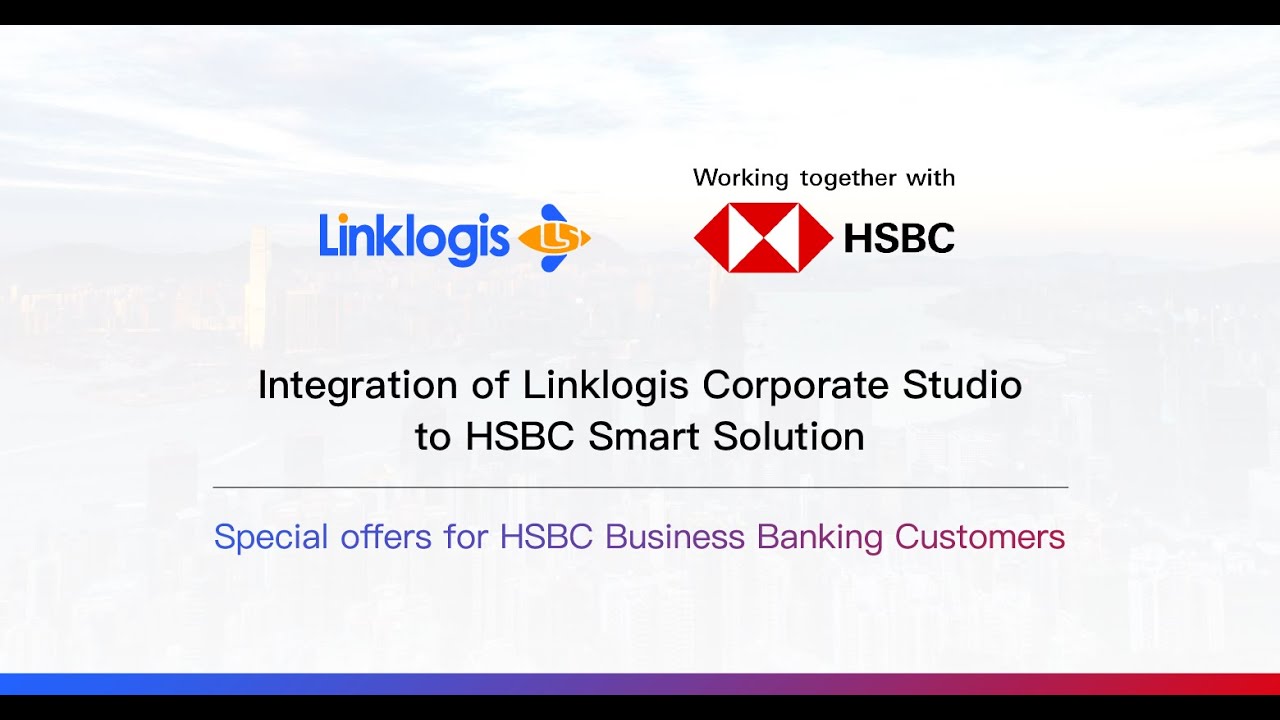 Linklogis’s Corporate Studio service available to HSBC commercial ...