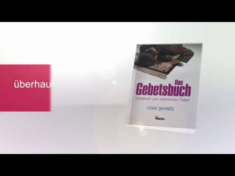 Das Gebetsbuch. Handbuch zum Islamischen Gebet (Buch von Cemil Sahinöz)