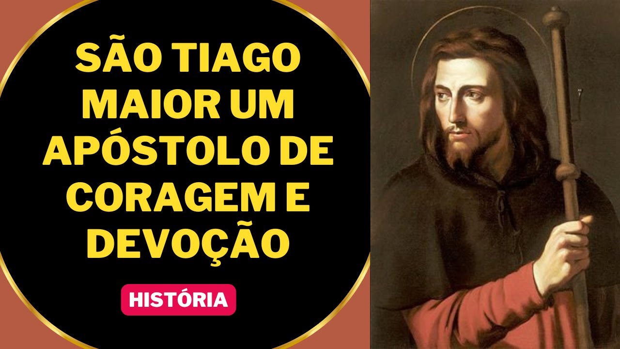 A história de São Tiago Maior um apóstolo de coragem e devoção - YouTube