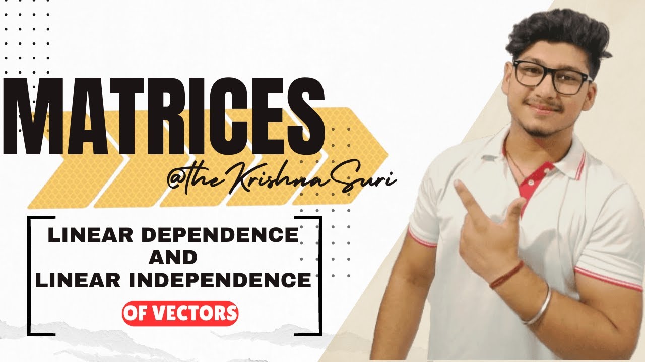 Linearly Dependent and Independent Vectors | Relationship between ...