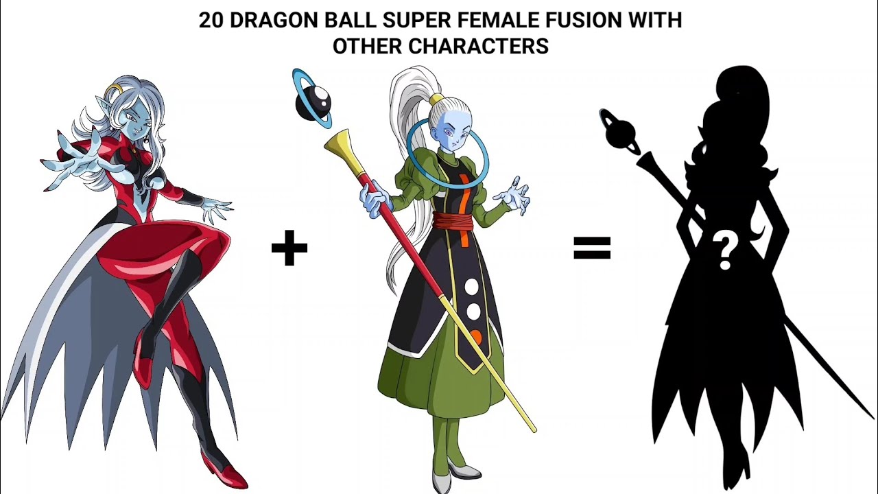 20 DRAGON BALL SUPER FEMALE FUSION WITH OTHER CHARACTERS🔥 - YouTube