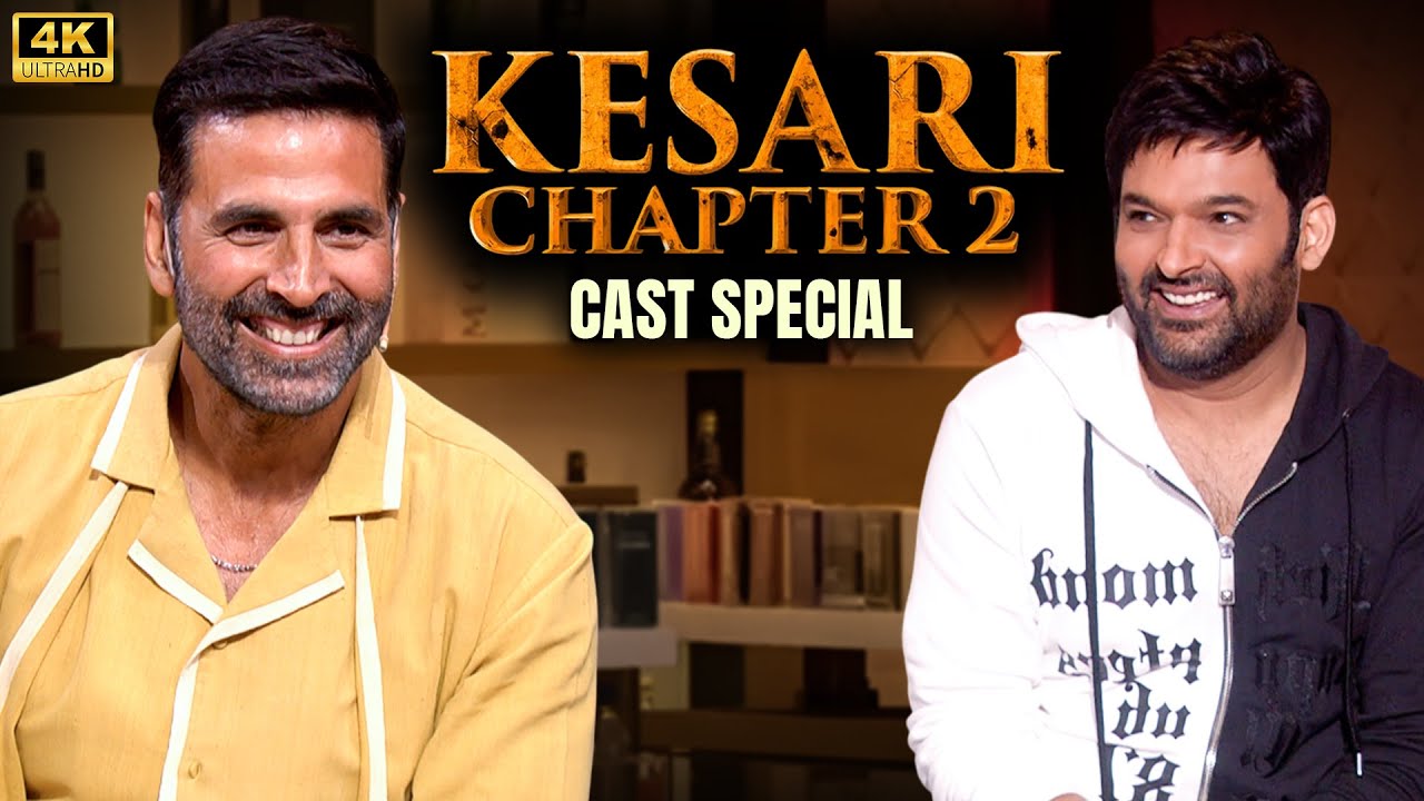 KESARI CHAPTER 2 | CAST SPECIAL | AKSHAY KUMAR | KAPIL SHARMA SHOW ...