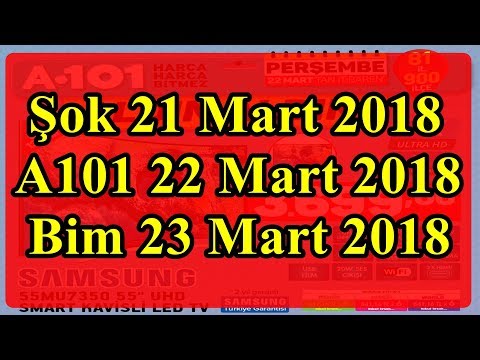 Şok 21 Mart 2018, A101 22 Mart 2018, Bim 23 Mart 2018