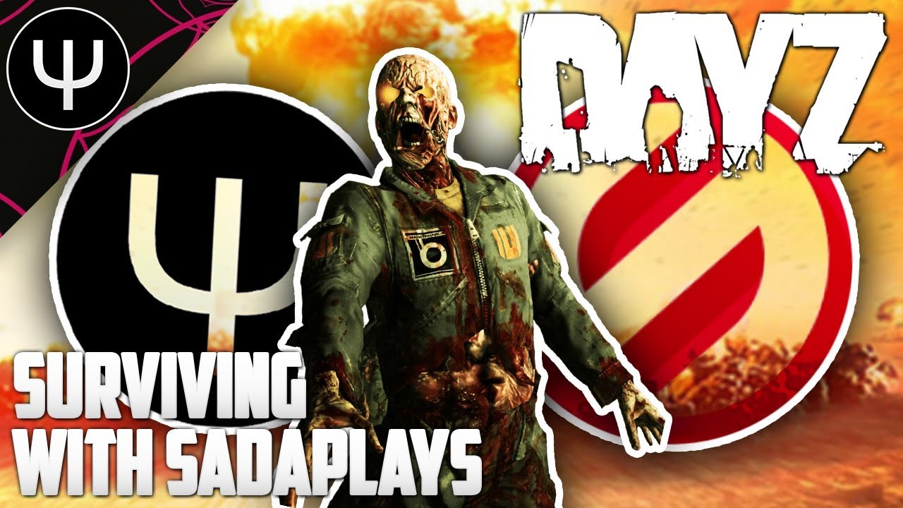 ARMA 3: DayZ Mod — Surviving with SADAPLAYS! - YouTube