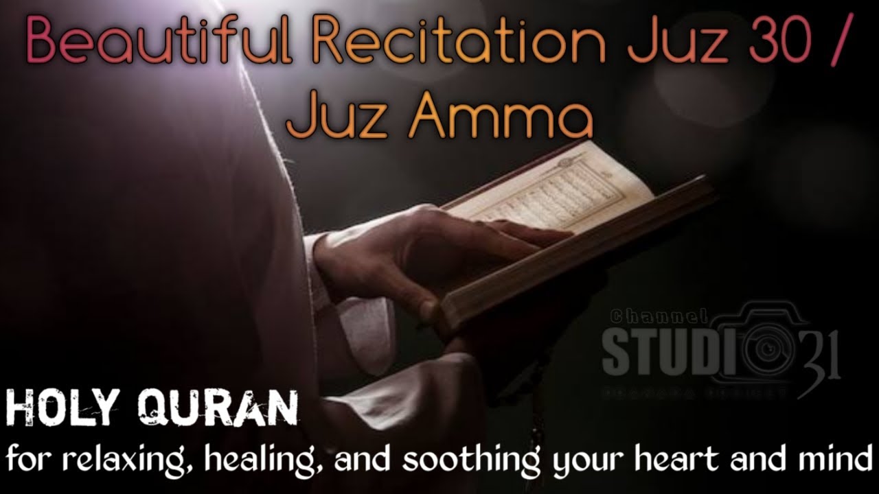 Beautiful Murottal Holy Quran Juz 30 / Juz Amma | Best Sound for ...